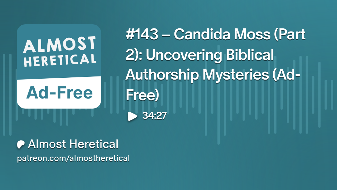 Candida Moss (Part 2): Uncovering Biblical Authorship Mysteries ...